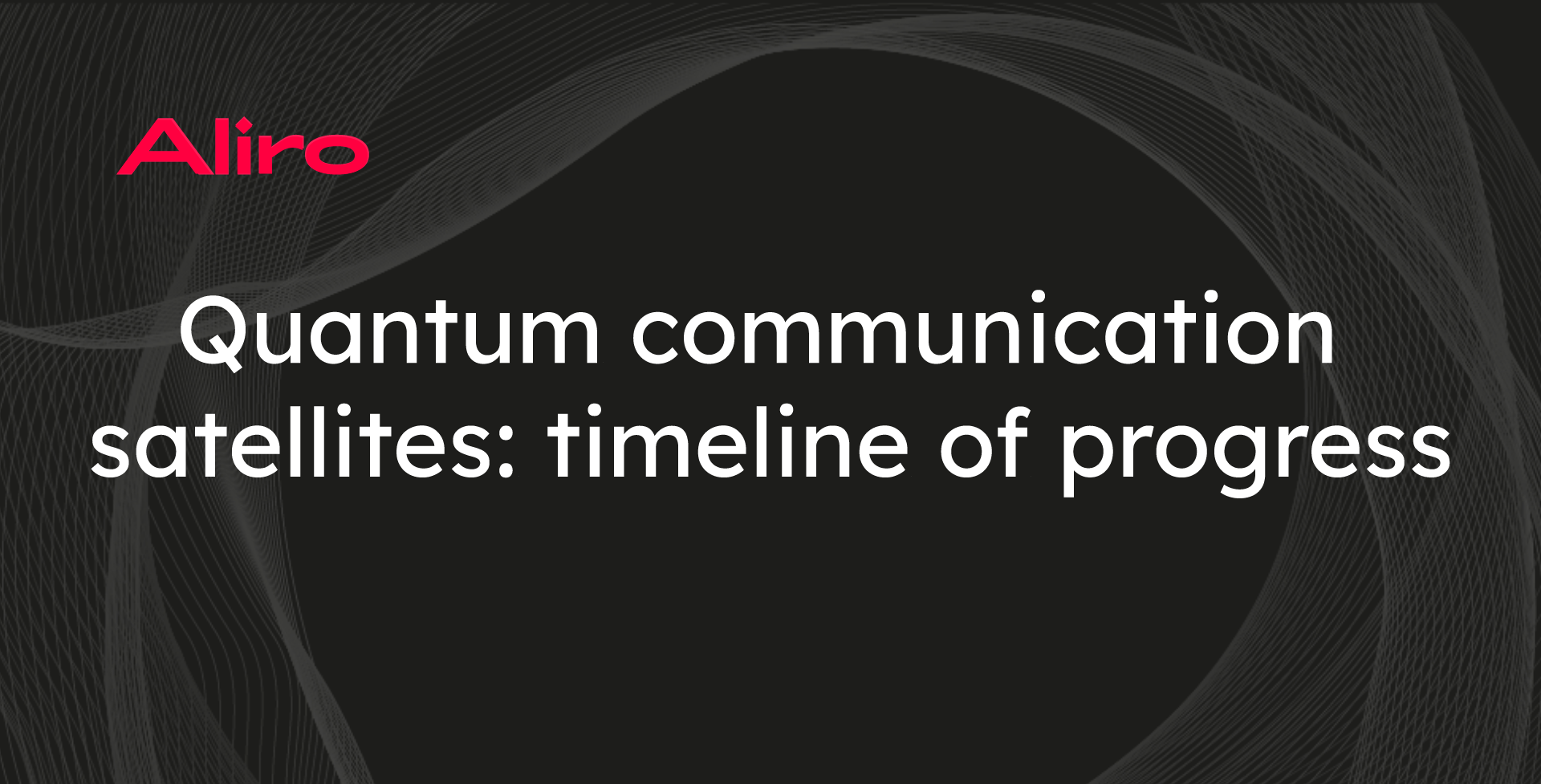 Quantum Communication Satellites Timeline Of Progress
